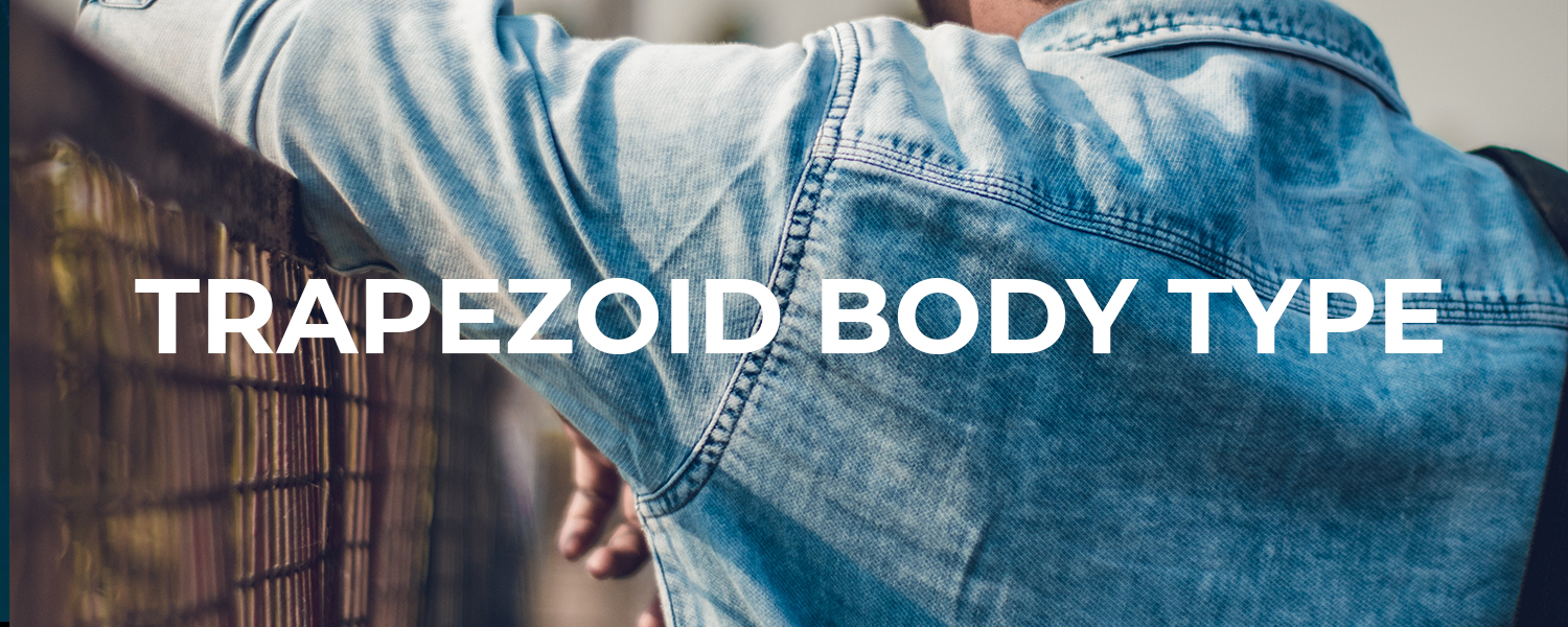 Mens Body Type: Trapezoid – Denimio Blog